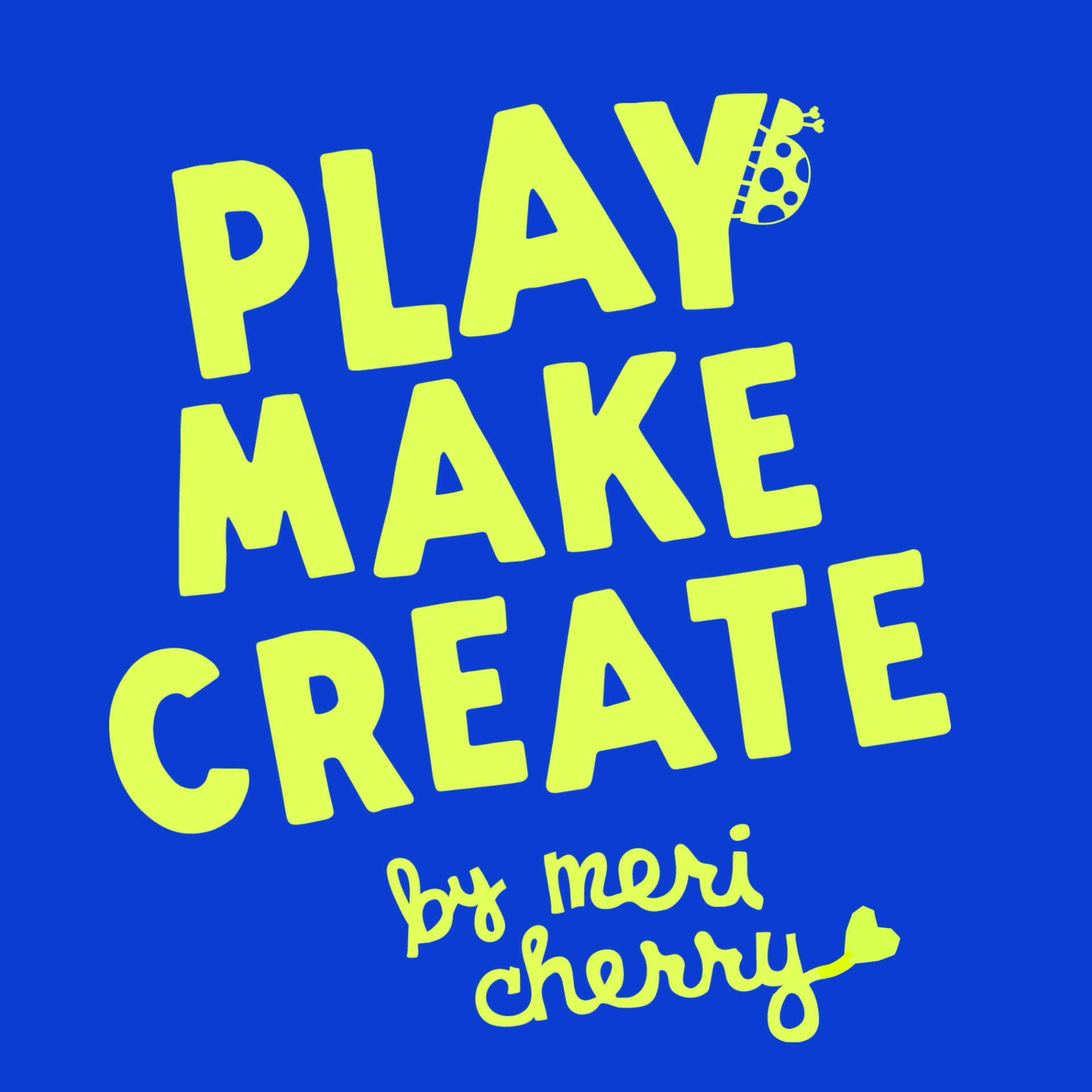 Play Make Create Art Studio – Play Make Create by Meri Cherry